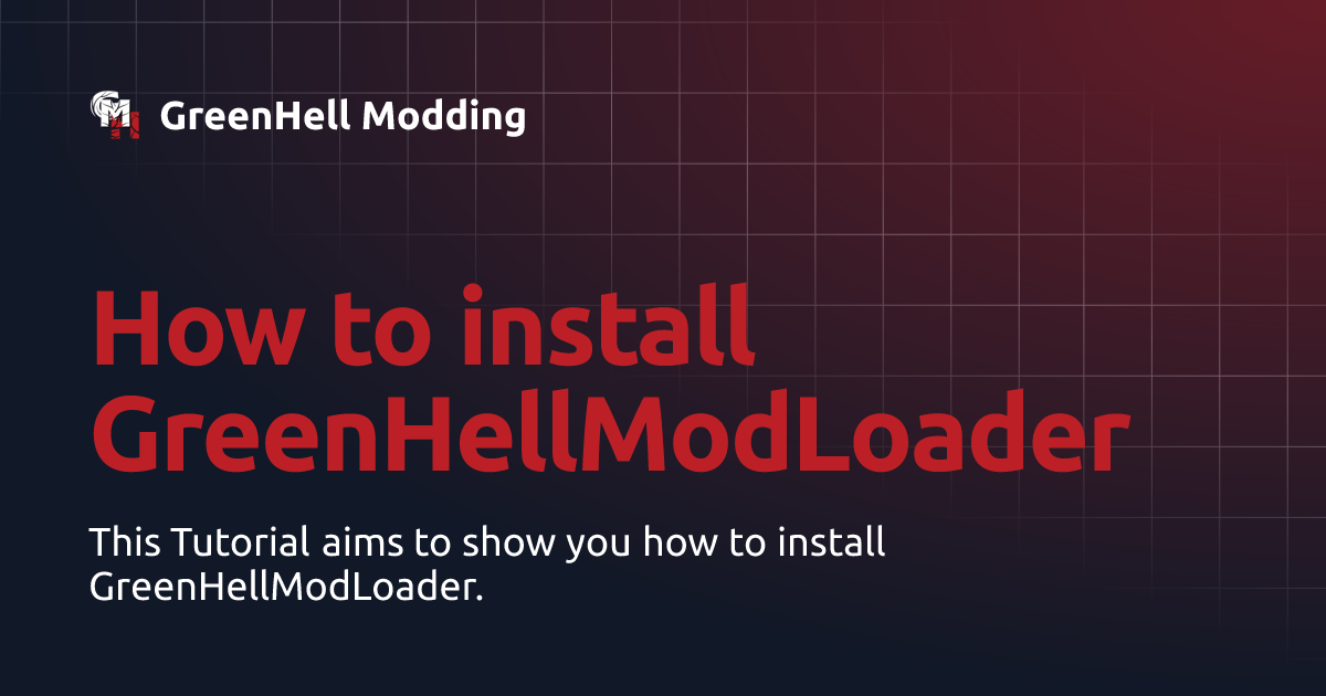 How to install GreenHellModLoader | GreenHell Modding